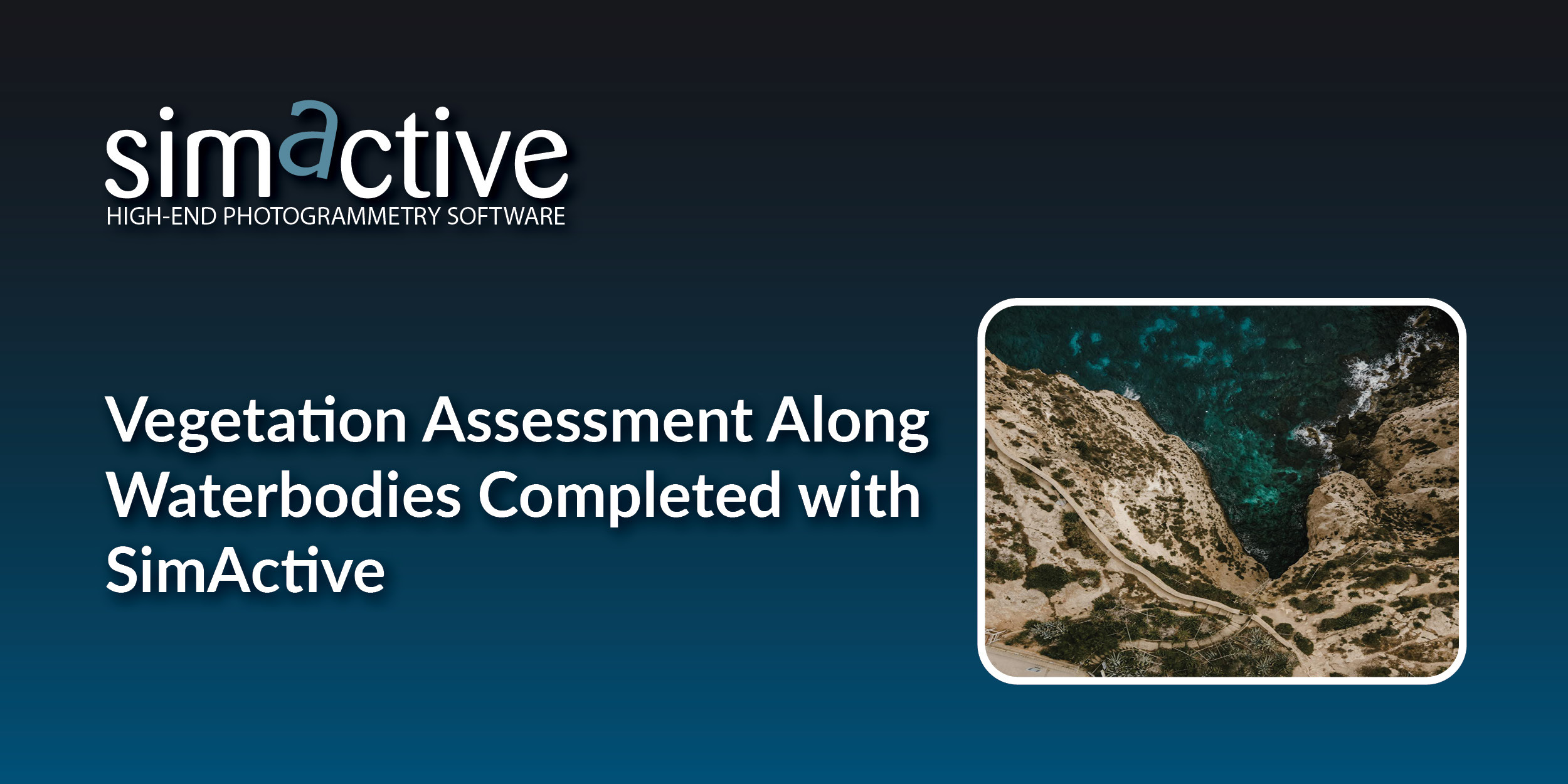 Vegetation Assessment Along Waterbodies Completed with SimActive - The ...